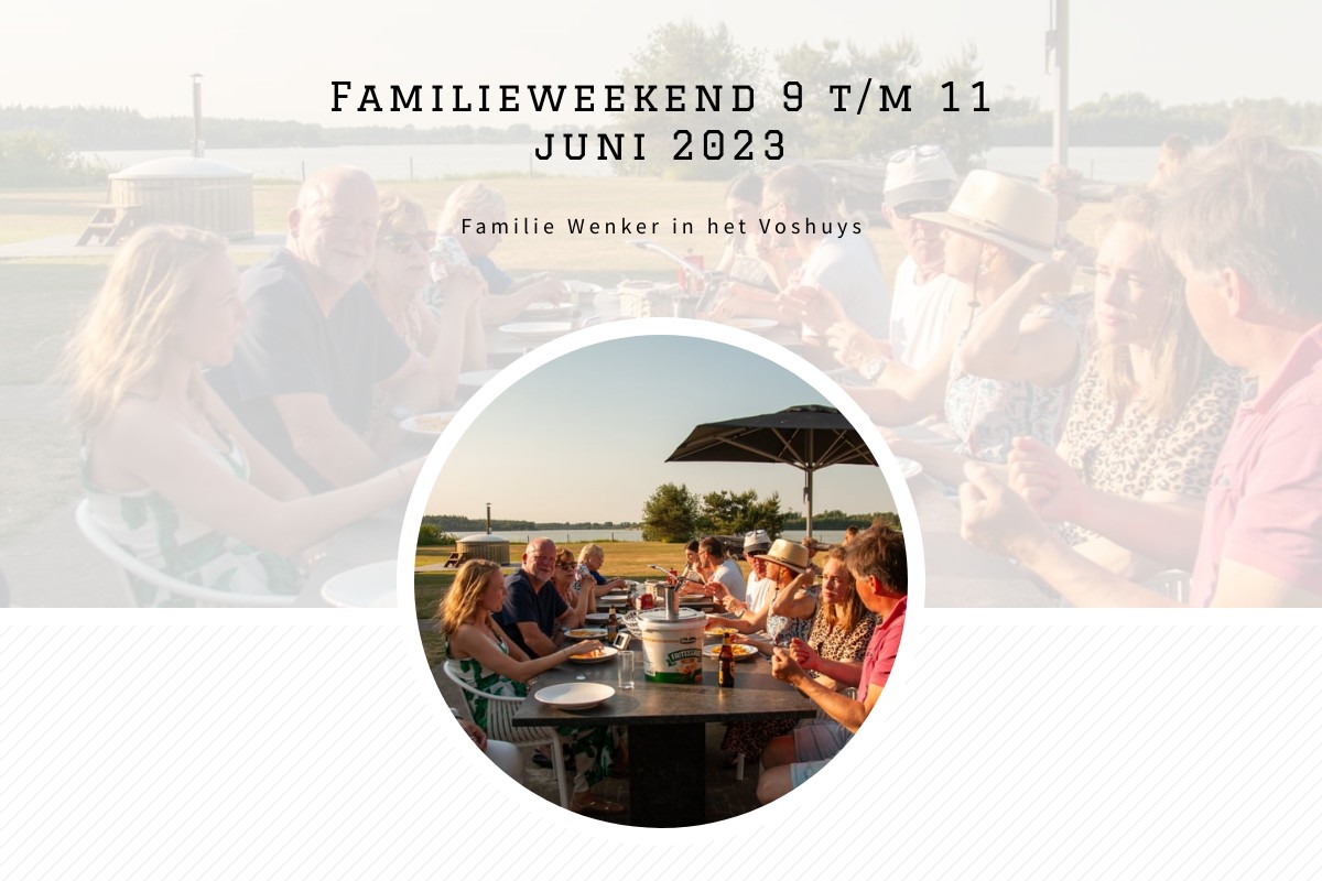 Familieweekend 9 t/m 11 juni 2023