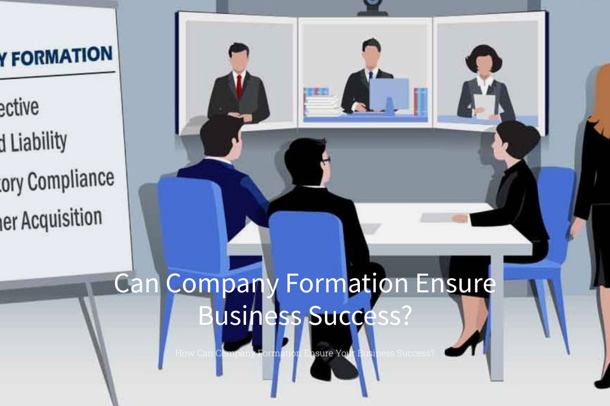 Can Company Formation Ensure Business Success?