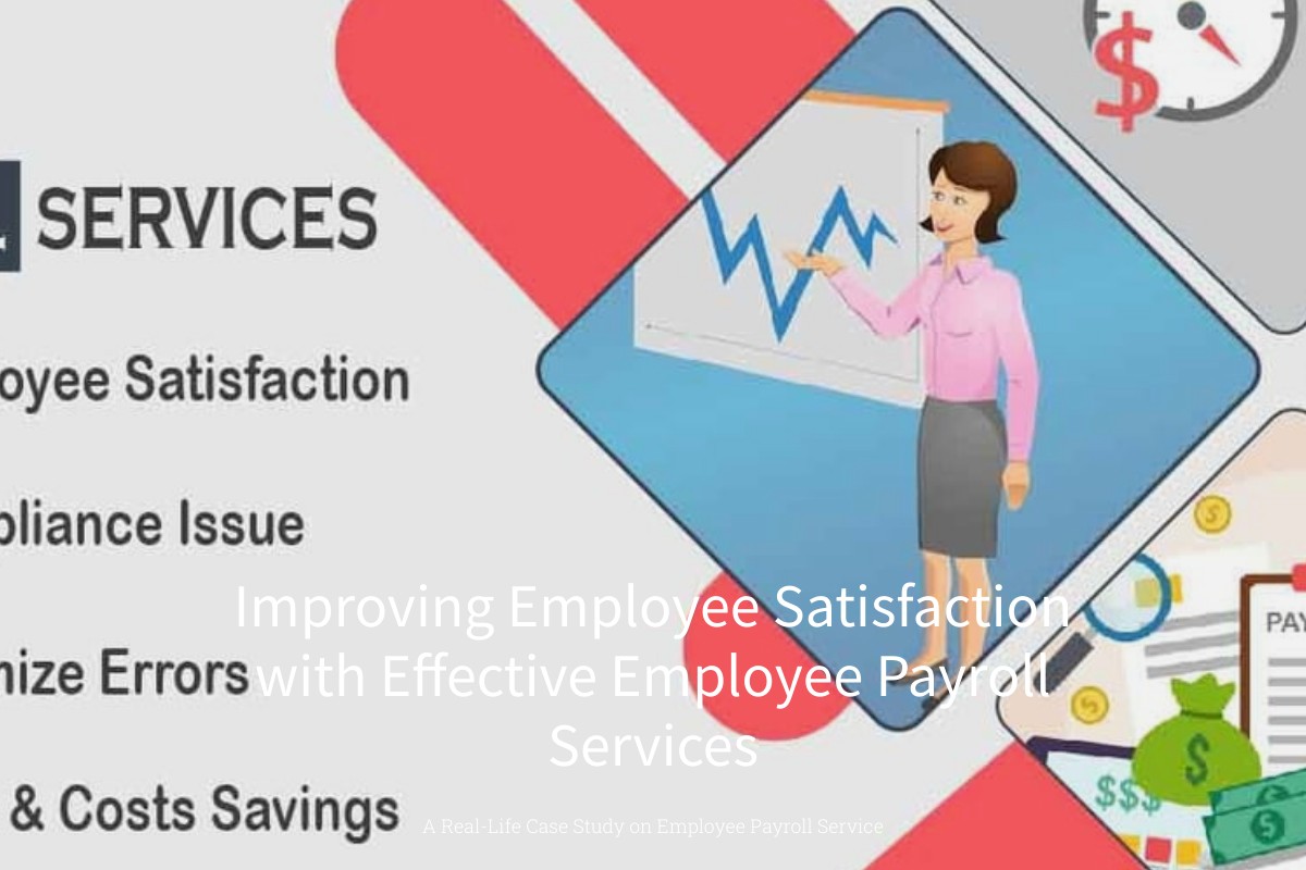Improving Employee Satisfaction with Effective Employee Payroll Services