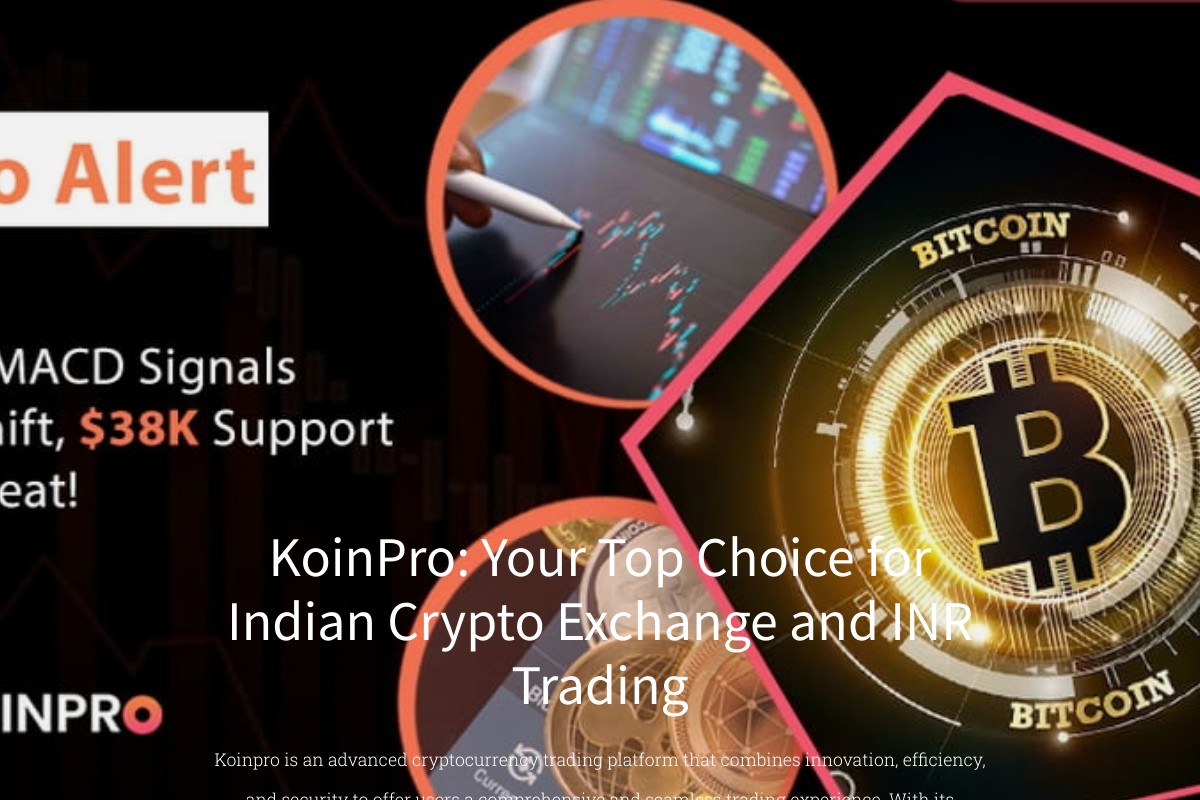 KoinPro: Your Top Choice for Indian Crypto Exchange and INR Trading