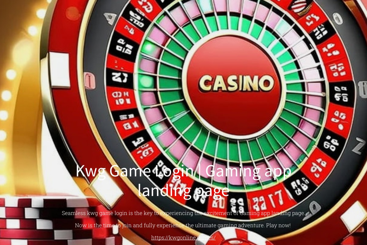 Kwg Game Login | Gaming app landing page
