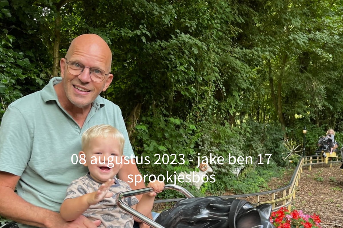 08 augustus 2023 - jake ben 17 sprookjesbos