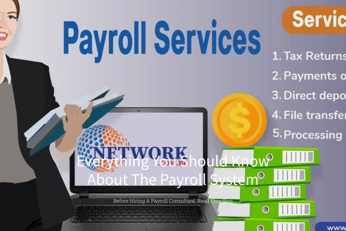 Everything You Should Know About The Payroll System