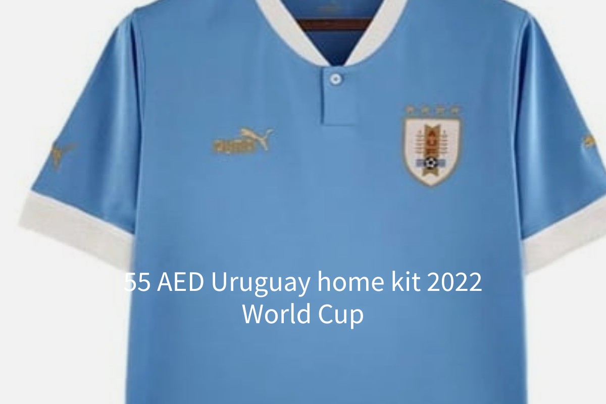 55 AED Uruguay home kit 2022 World Cup